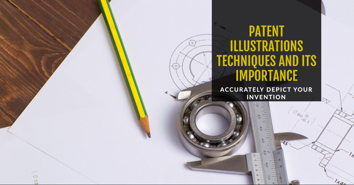 Patent Illustrations: Techniques And its Importance