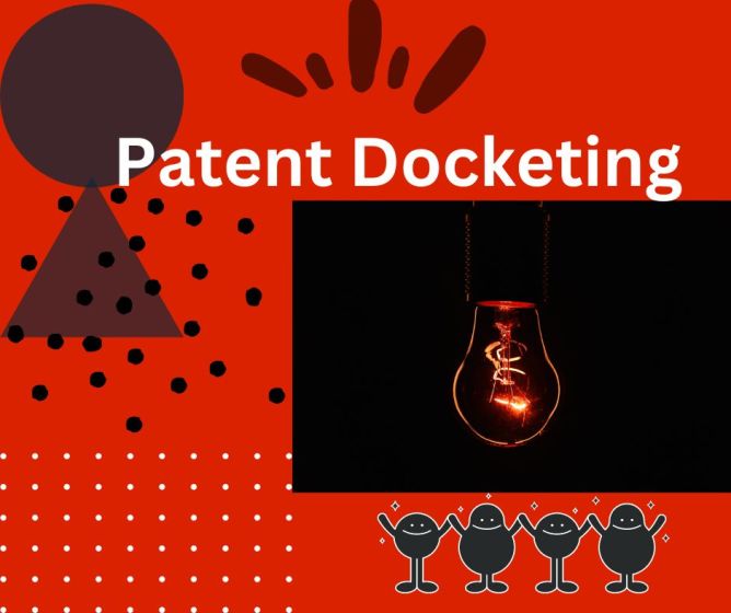 Patent Docketing: All The Information You Need